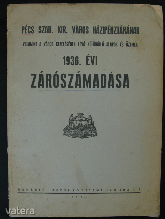 Pécs város házipénztár 1936 évi zárszámadása (meghosszabbítva ...