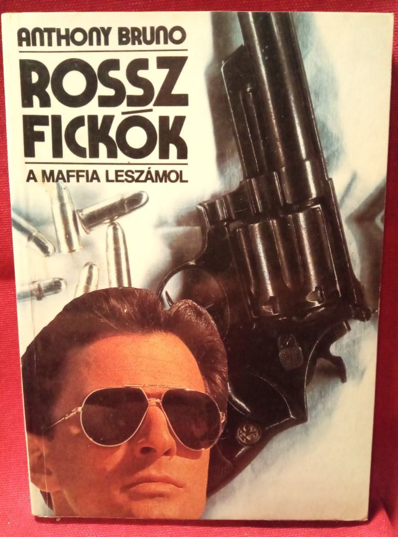XI_0630 Anthony Bruno: Rossz fickók (a maffia leszámol ...