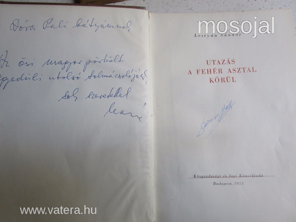 LESTYÁN SÁNDOR : UTAZÁS A FEHÉR ASZTAL KÖRÜL DEDIKÁLT 1955 ...