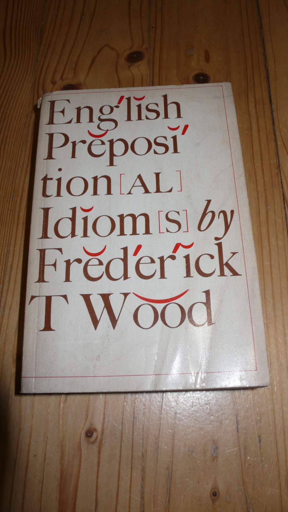 Frederick T. Wood: English Prepositional idioms - angol tankönyv nyelvkönyv