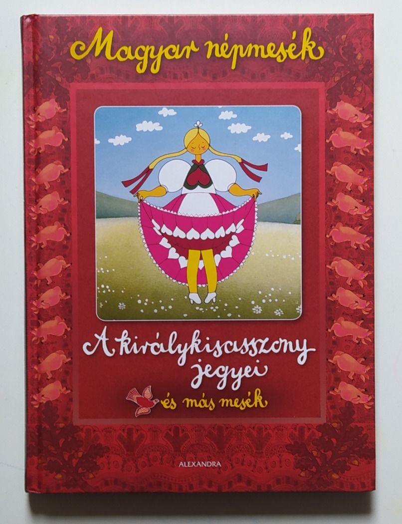 Magyar népmesék - A királykisasszony jegyei és más mesék ...