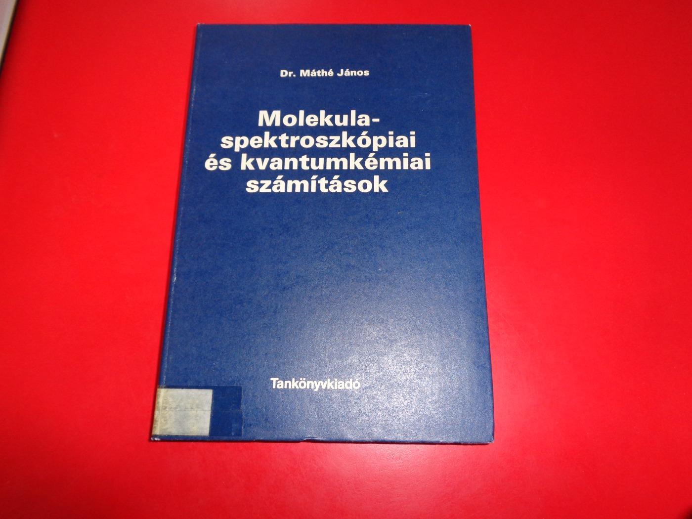 Dr. Máthé János: Molekulaspektroszkópiai és kvantumkémiai számítások.