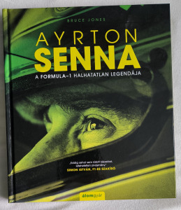 Bruce Jones : Ayrton Senna - A formula-1 halhatatlan legendája