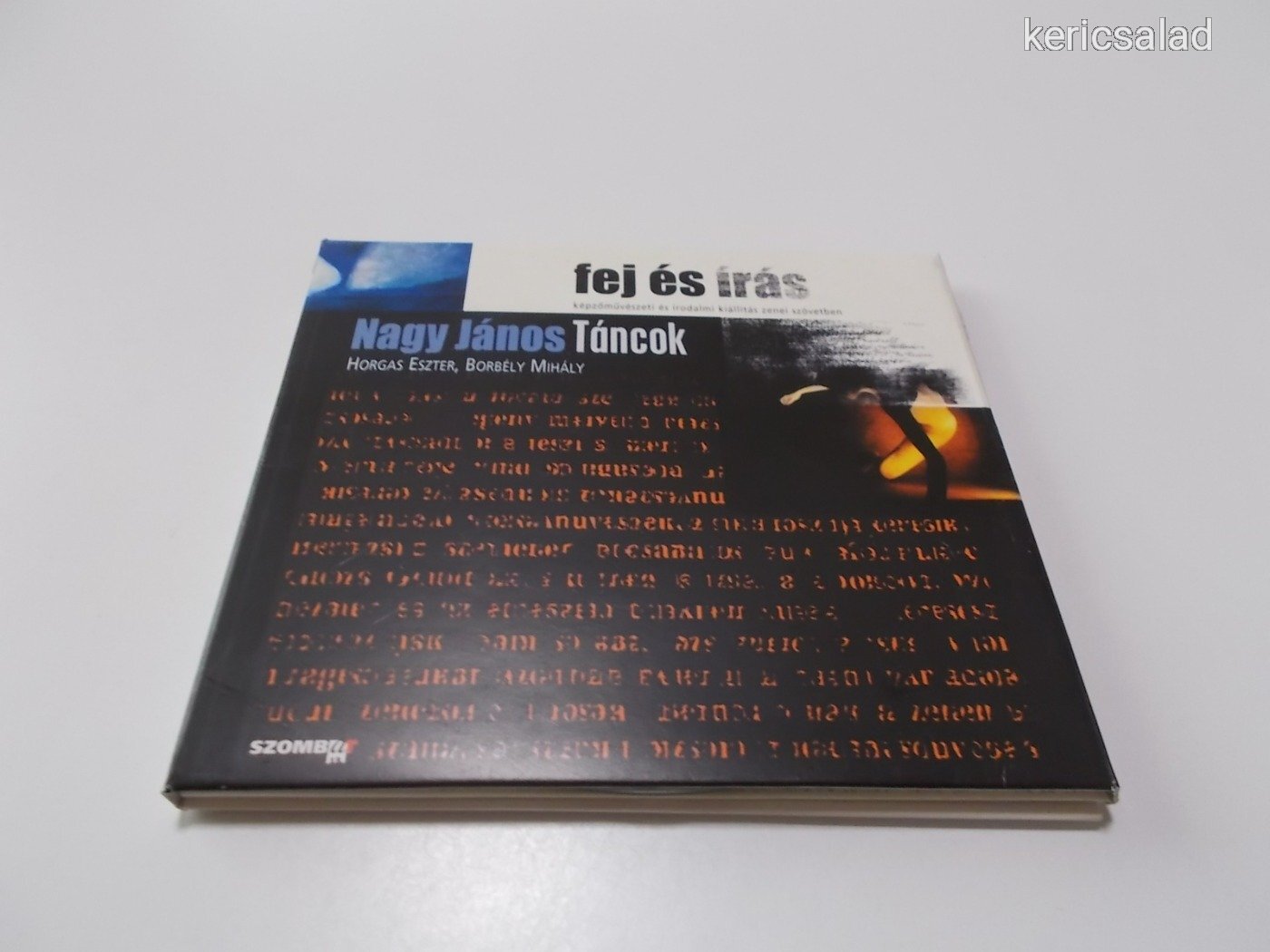 Nagy János: Táncok - fej és írás (Horgas Eszter, Borbély Mihály) DUPLA ...