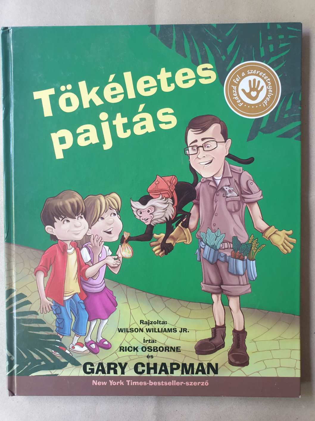 Gary Chapman - Rick Osborne - Tökéletes pajtás - Az 5 szeretetnyelv ...