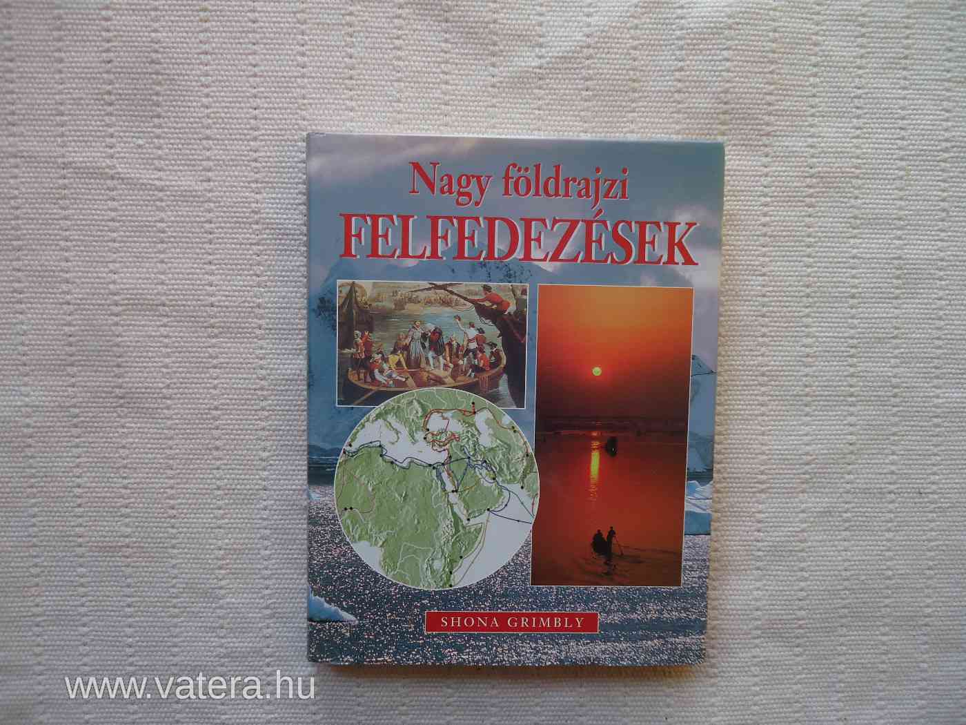 Shona Grimbly : Nagy földrajzi felfedezések (meghosszabbítva ...