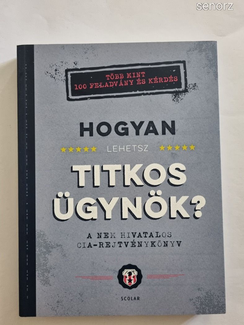 Hogyan lehetsz titkos ügynök? (John Gillard) - Vatera.hu