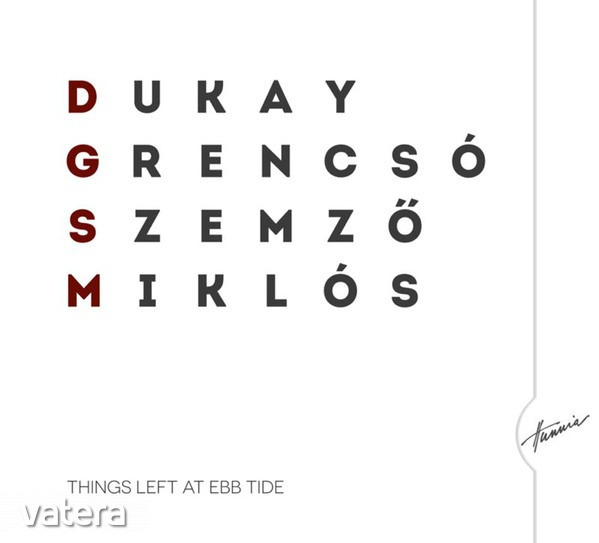 Dukay / Grencsó / Szemző / Miklós: Things Left At Ebb Tide ...