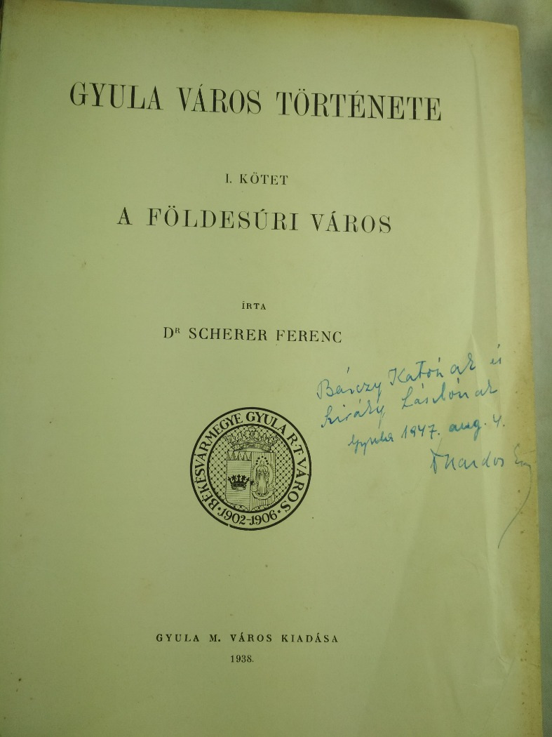 Scherer Ferenc: Gyula város története I-III. [1938] TELJES!