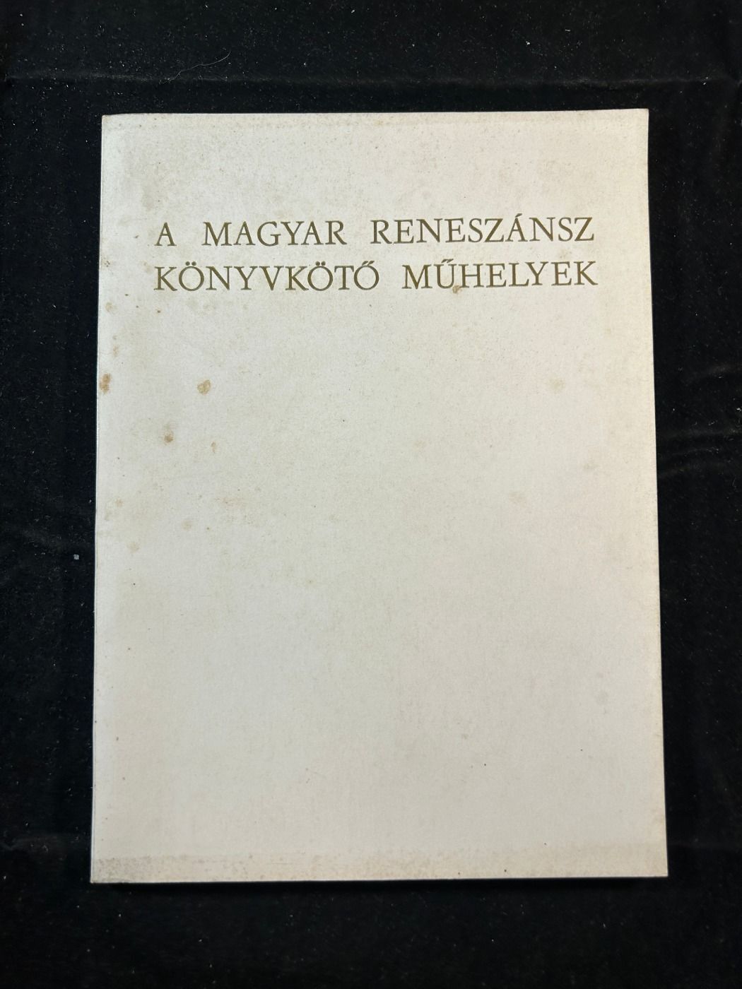 A magyar reneszánsz könyvkötő műhelyek 1470-1520 - készült 400 példányban
