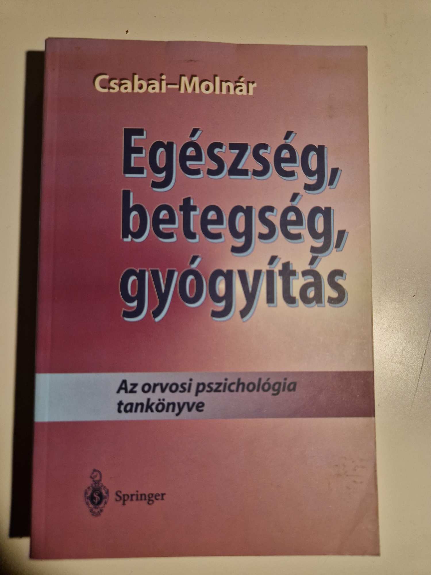 Molnár Péter-Csabai Márta Egészség, betegség, gyógyítás - Az orvosi ...