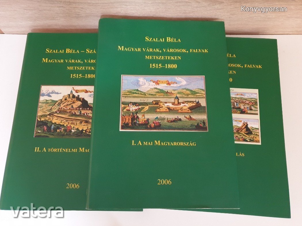 Szalai Béla: Magyar várak, városok, falvak metszeteken 1515-1800 I-III ...