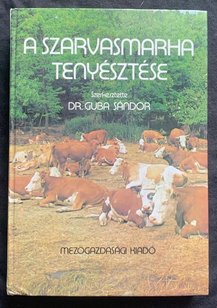 Dr. Guba Sándor:A szarvasmarha tenyésztése (meghosszabbítva: 3458770157 ...