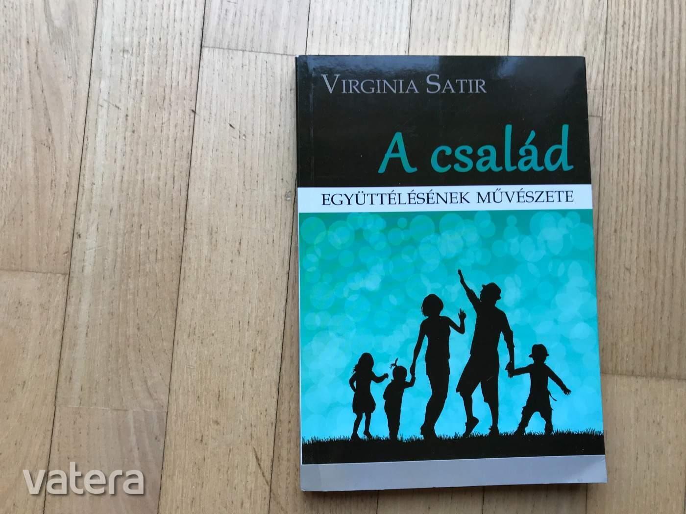 Virginia Satir: A család együttélésének művészete (PSZICHOLÓGIA)
