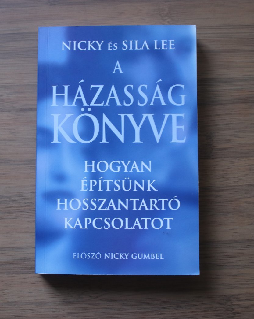 Nicky és Sila Lee A házasság könyve - Hogyan építsünk hosszantartó ...