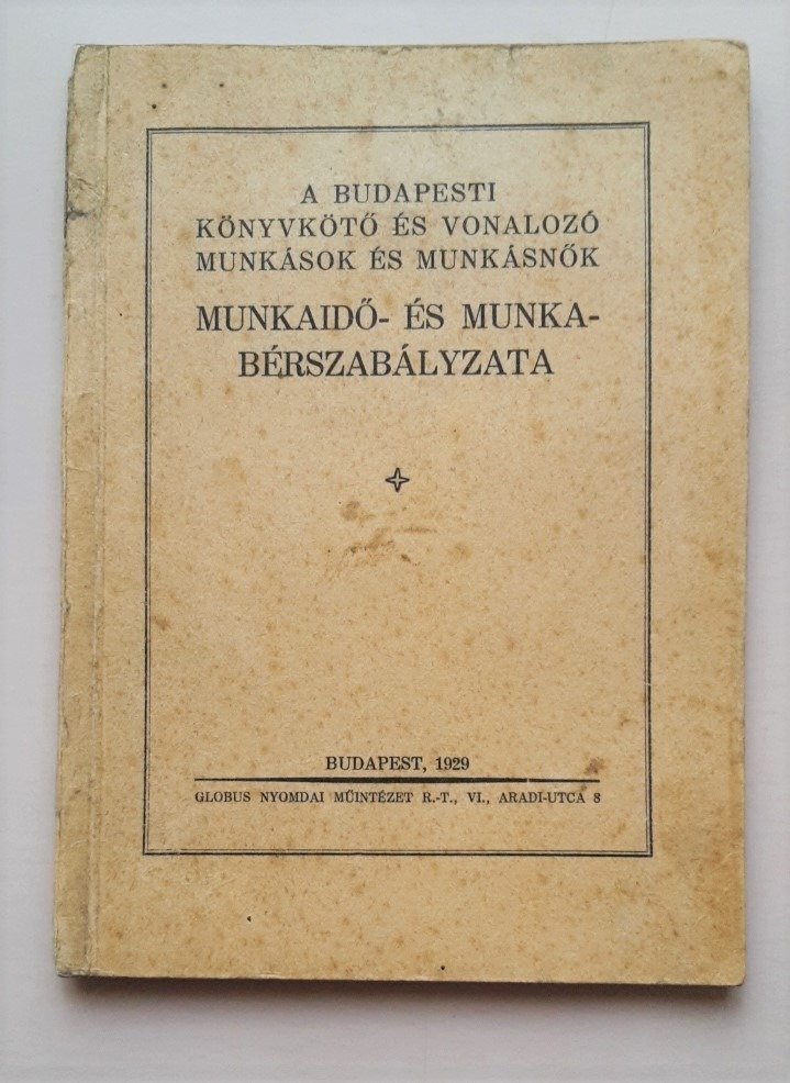 Könyvkötő munkás munkaidő- és munkabér szabályzat 1929, Globus kiadás ...