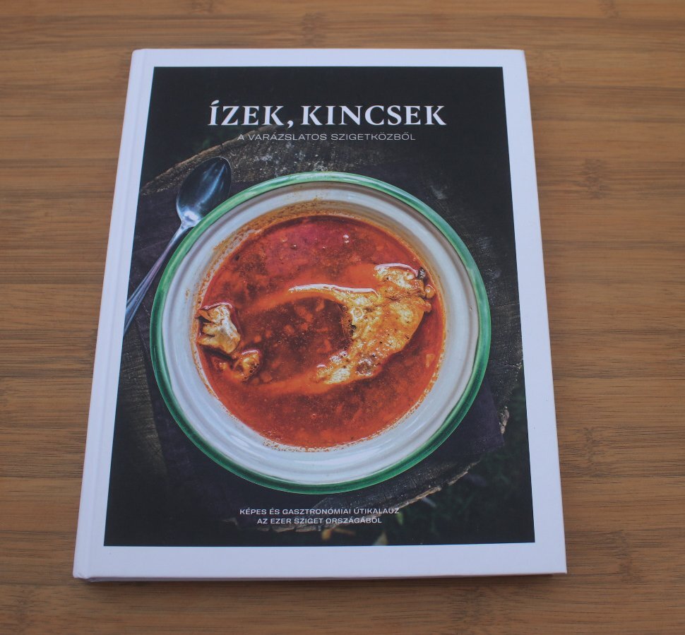 Ízek, kincsek a varázslatos Szigetközből - Képes, gasztronómiai ...