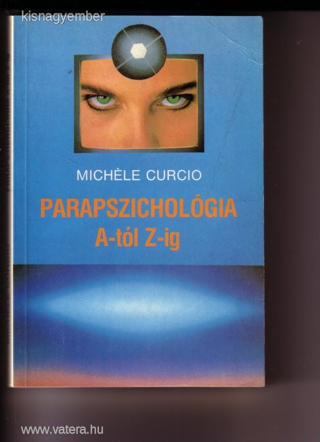 Michéle Curcio Parapszichológia A-tól Z-ig BL (meghosszabbítva ...