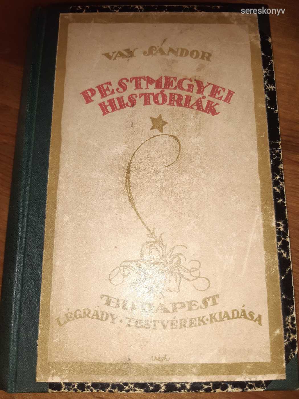 Vay Sándor: Pest megyei históriák Légrády Testvérek Érdekes ujság ...