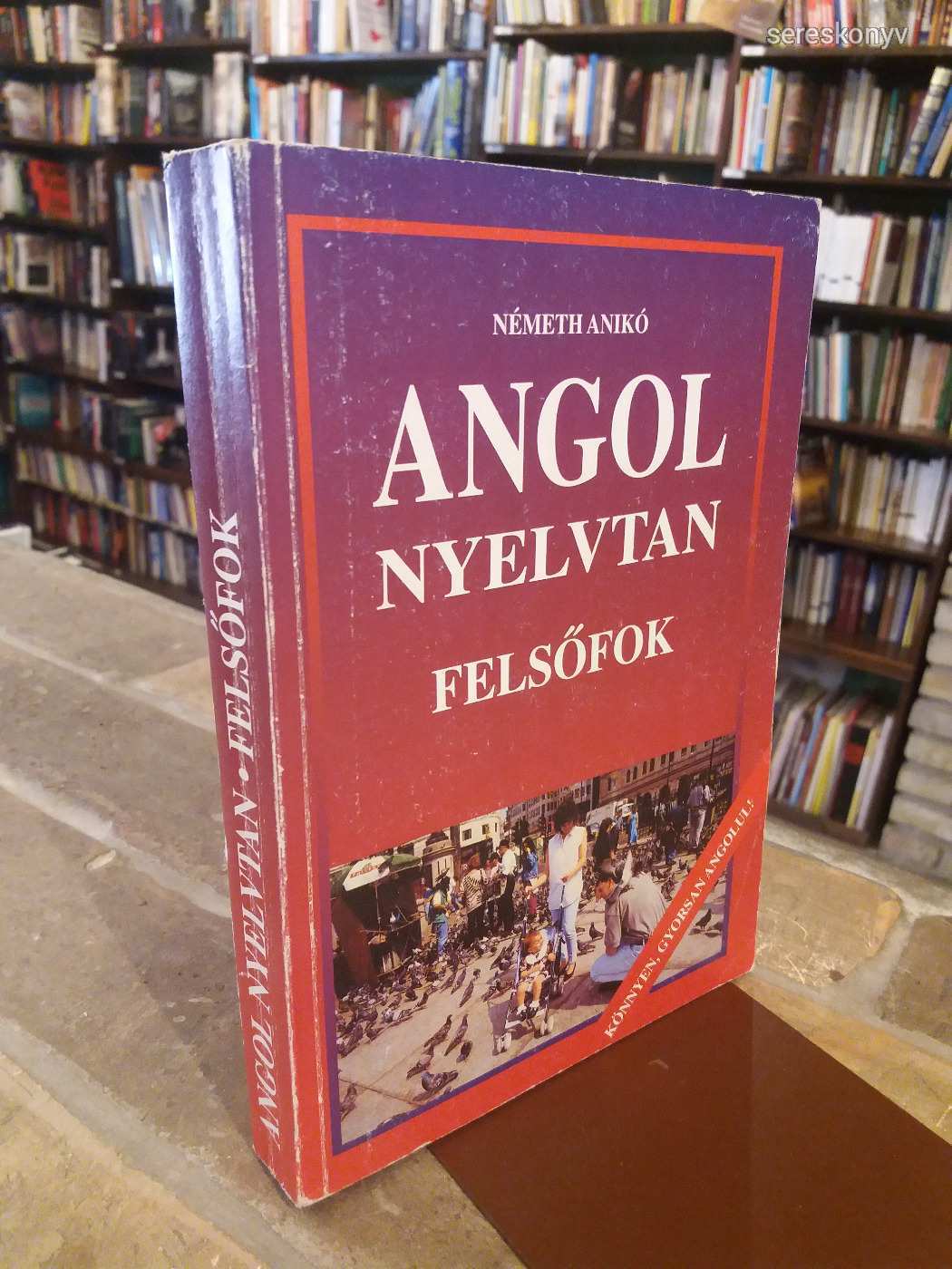 Németh Anikó: Angol nyelvtan felsőfok NYELVTANULÁS NYELVVIZSGA