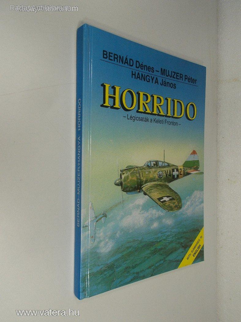 Bernád Dénes - Mujzer Péter - Hangya János: Horrido - Légicsaták a ...