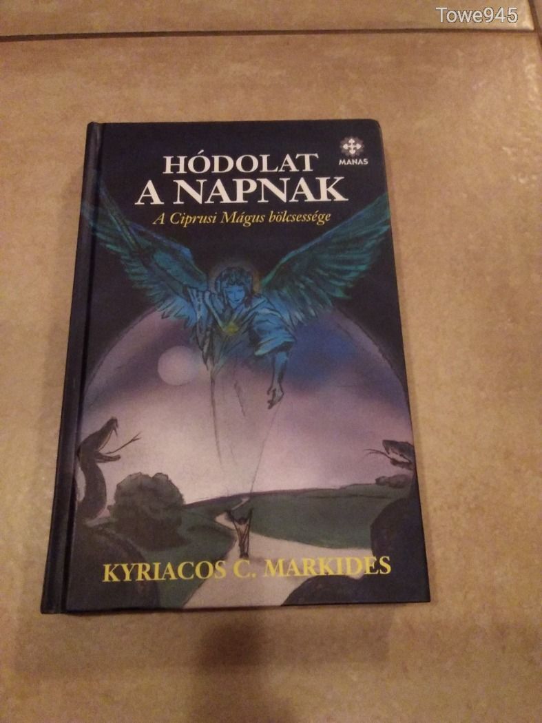 Kyriacos C. Markides : Hódolat a Napnak A Ciprusi Mágus bölcsessége ...