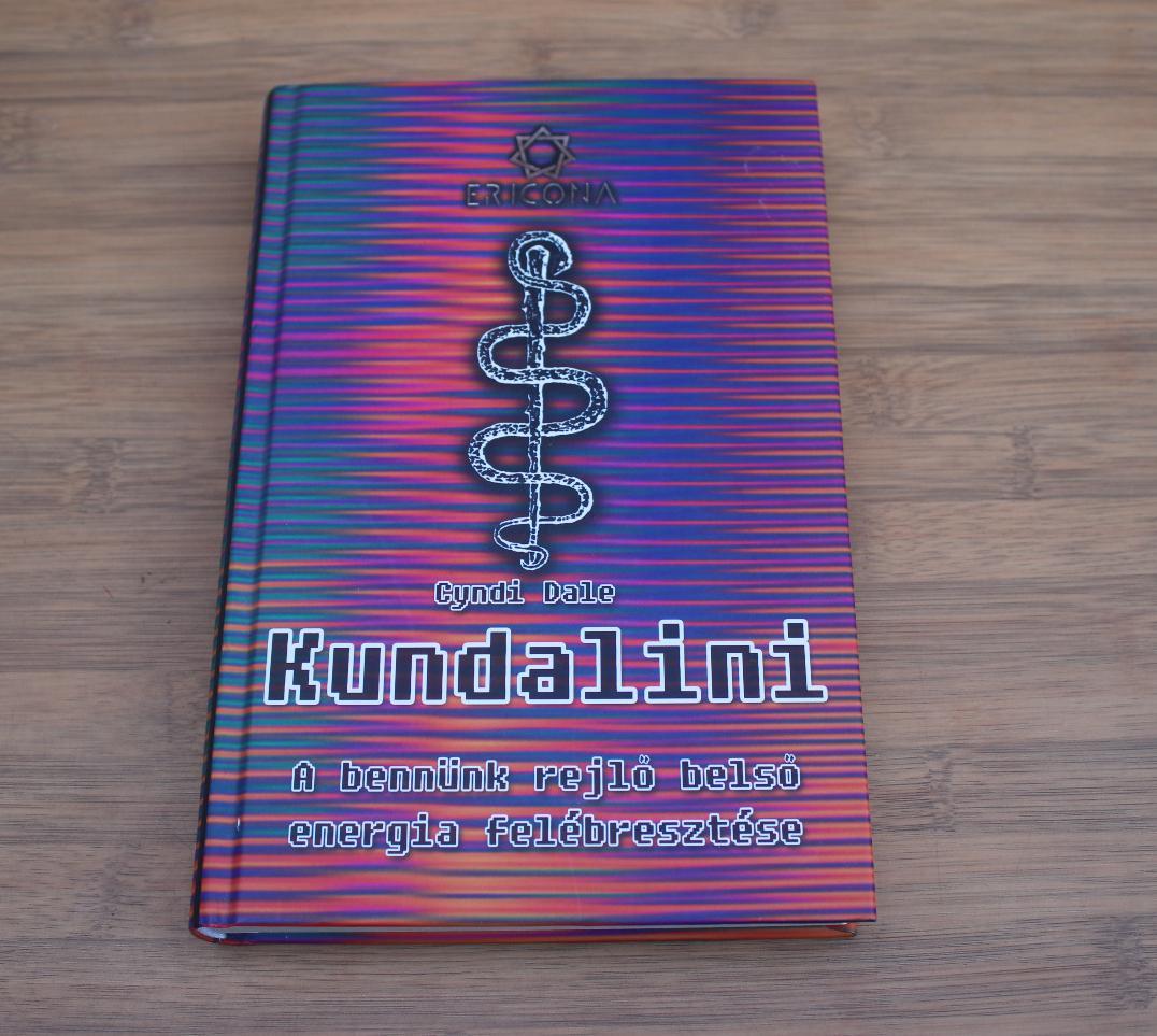 Cyndi Dale Kundalini - A bennünk rejlő belső energia felébresztése