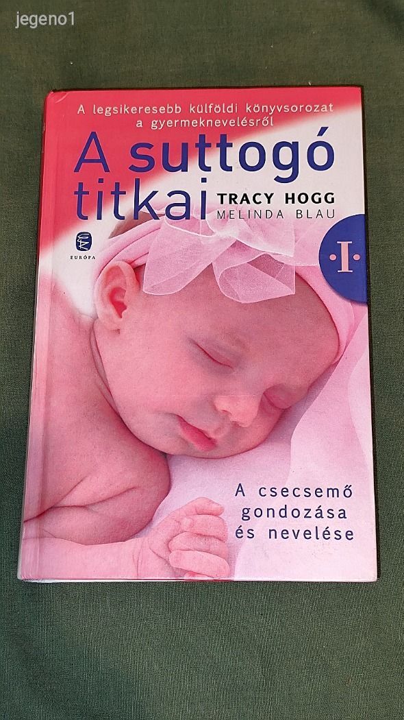 A suttogó titkai I. - A csecsemő gondozása és nevelése - Tracy Hogg ...