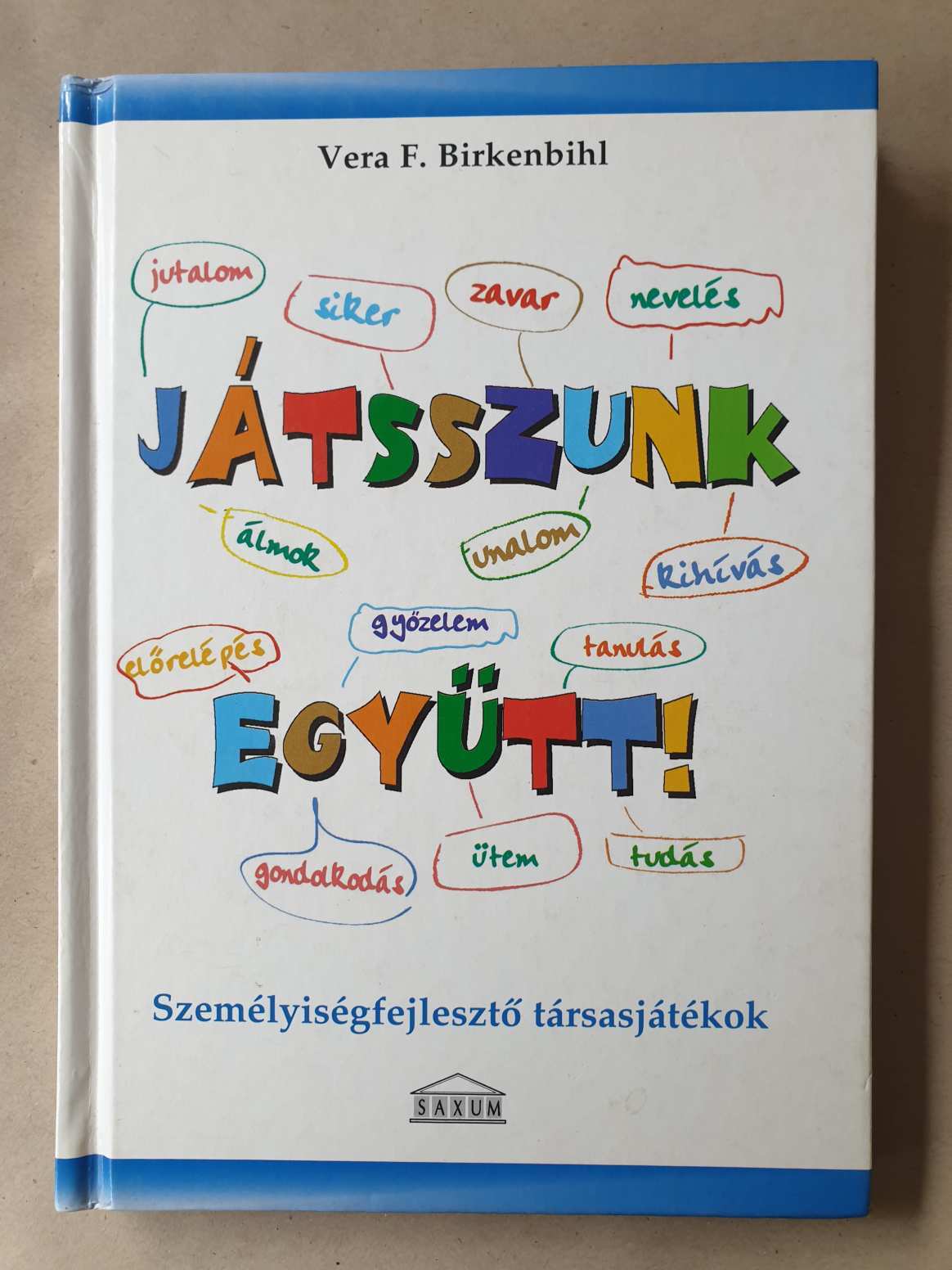 Vera F. Birkenbihl - Játsszunk együtt! - Személyiségfejlesztő ...